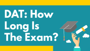 How Long Is The DAT? (Full Guide 2025)