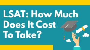 How Much Does The LSAT Cost? (Full Guide)