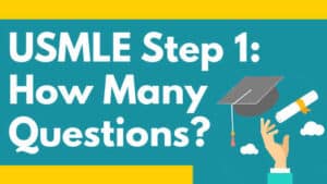 How Many Questions Are On The USMLE Step 1? (Guide)