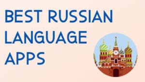 Best Apps To Learn Russian 2025 (Reviewed & Ranked)